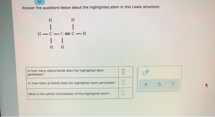 Solved Answer the questions below about the highlighted atom | Chegg.com