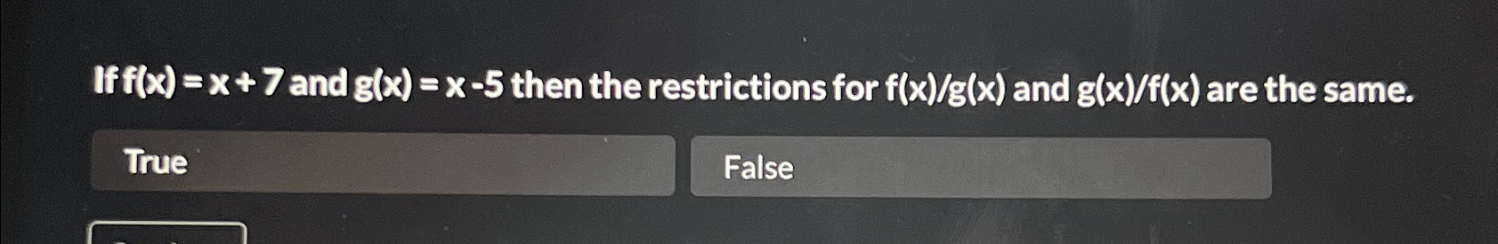 Solved If f(x)=x+7 ﻿and g(x)=x-5 ﻿then the restrictions for | Chegg.com