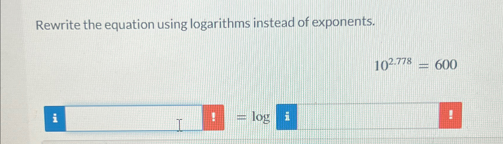 Solved Rewrite the equation using logarithms instead of | Chegg.com