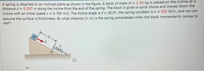 Solved A spring is attached to an inclined plane as shown in | Chegg.com
