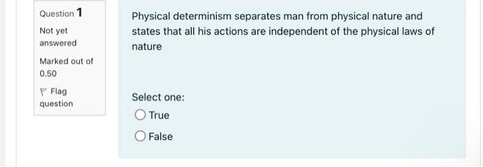 Physical determinism separates man from physical | Chegg.com