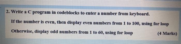 Solved 2. Write a C program in codeblocks to enter a number | Chegg.com