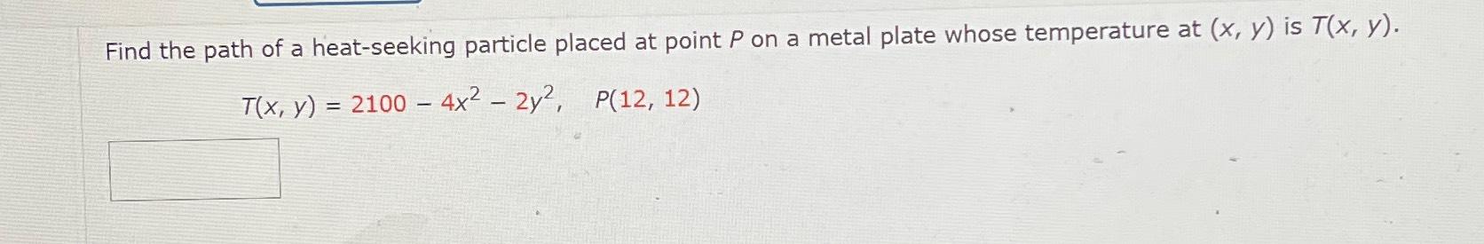 Solved Find the path of a heat-seeking particle placed at | Chegg.com