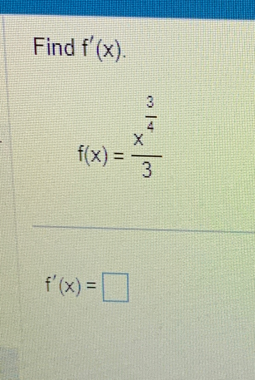 Solved Find f'(x).f(x)=x343f'(x)= | Chegg.com