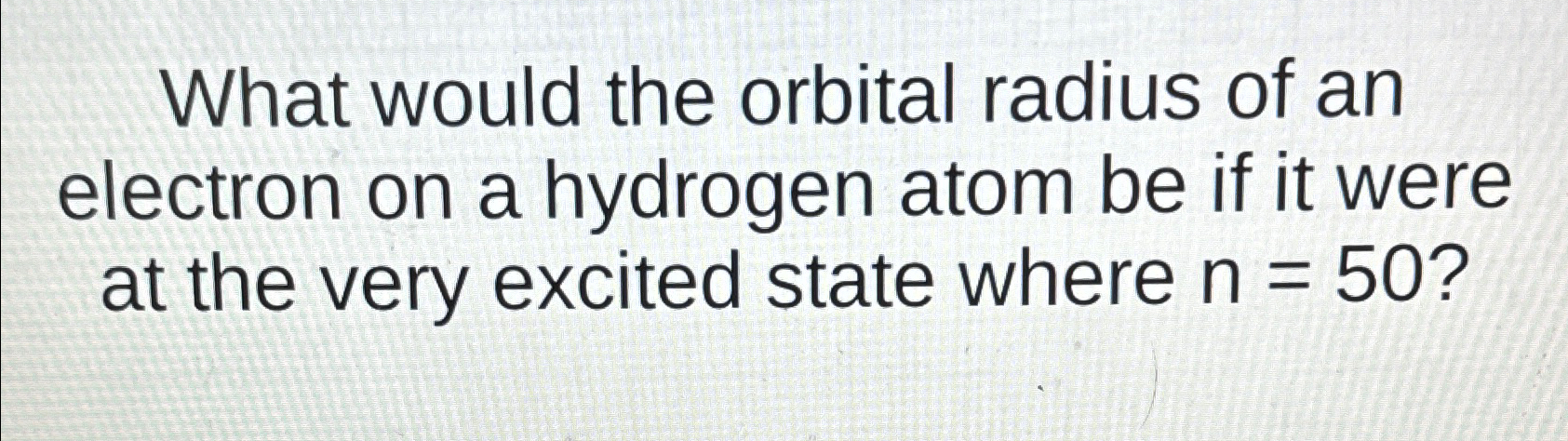 Solved What would the orbital radius of an electron on a | Chegg.com