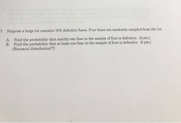 Solved Suppose a large lot contains 10% defective fuses. | Chegg.com