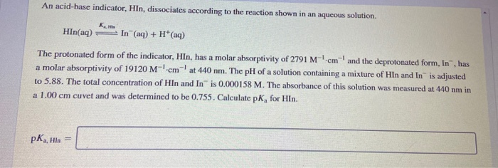 Solved An acid-base indicator, Hin, dissociates according to | Chegg.com