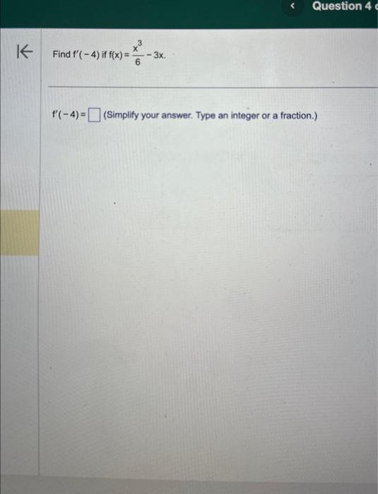 Solved Find f′(−4) if f(x)=6x3−3x f′(−4)= (Simplify your | Chegg.com