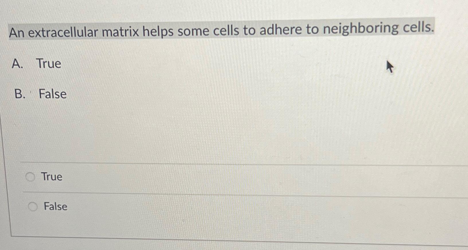 Solved An extracellular matrix helps some cells to adhere to | Chegg.com