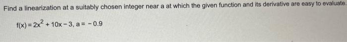 Solved find a linearization at a suitably chosen Integer | Chegg.com