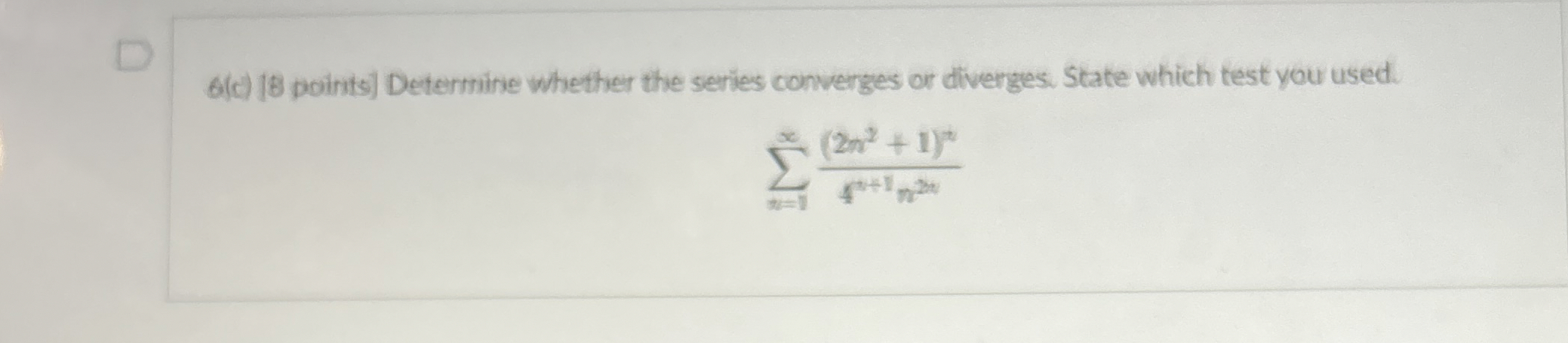 6(c) (8 ﻿points) ﻿Determine whether the series | Chegg.com