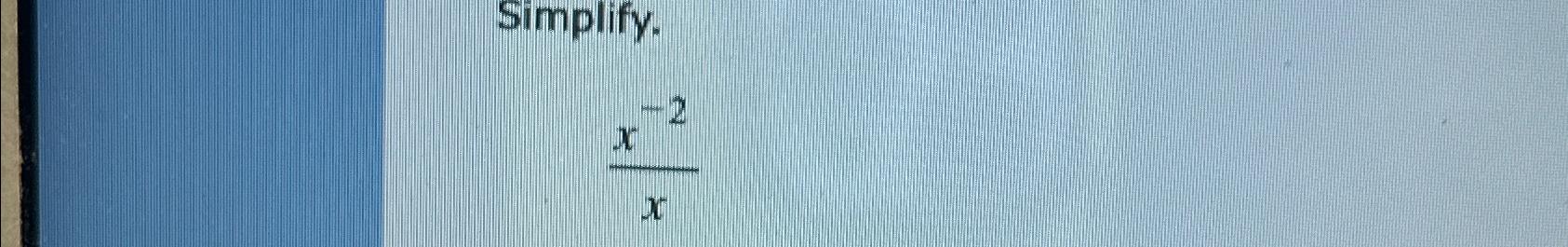 Solved Simplify.x-2x | Chegg.com