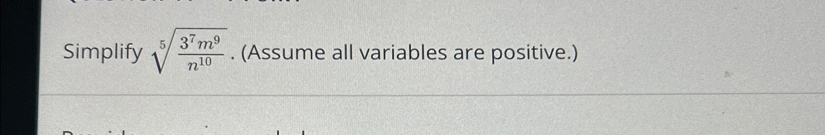 Solved Simplify 37m9n105 (Assume all variables are | Chegg.com
