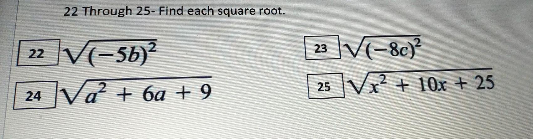 Solved 22 Through 25- Find each square root. 22 V(-5b) 24 V | Chegg.com