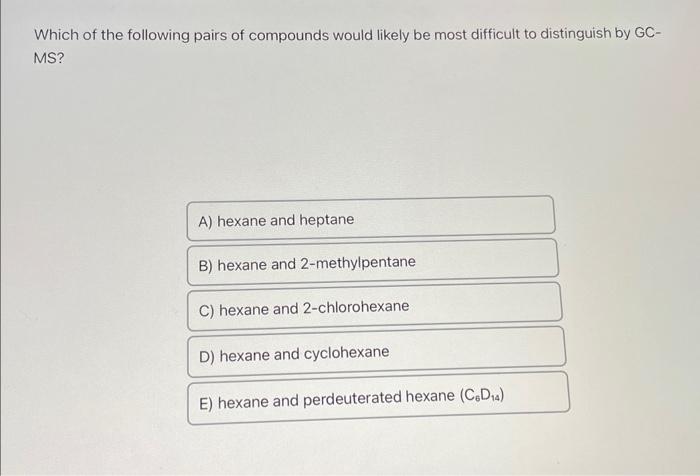 Solved Which of the following pairs of compounds would | Chegg.com