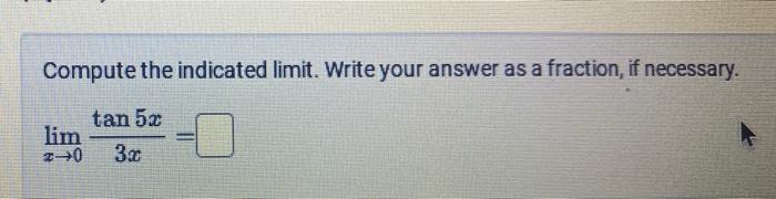 Solved Compute the indicated limit. Write your answer as a | Chegg.com