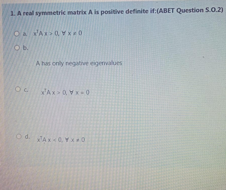 Solved A real symmetric matrix A ﻿is positive definite | Chegg.com