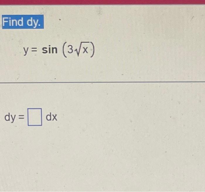 Solved y=sin(3x) dy=dx | Chegg.com