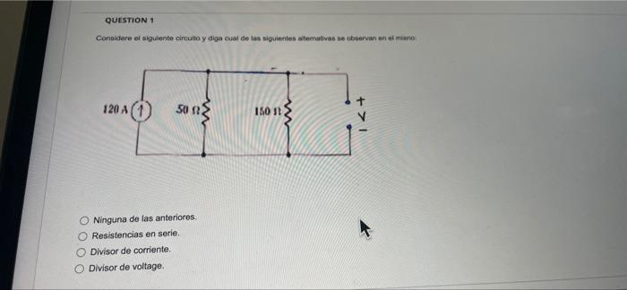 Solved QUESTION 1 Considere el siguiente circuito y diga | Chegg.com
