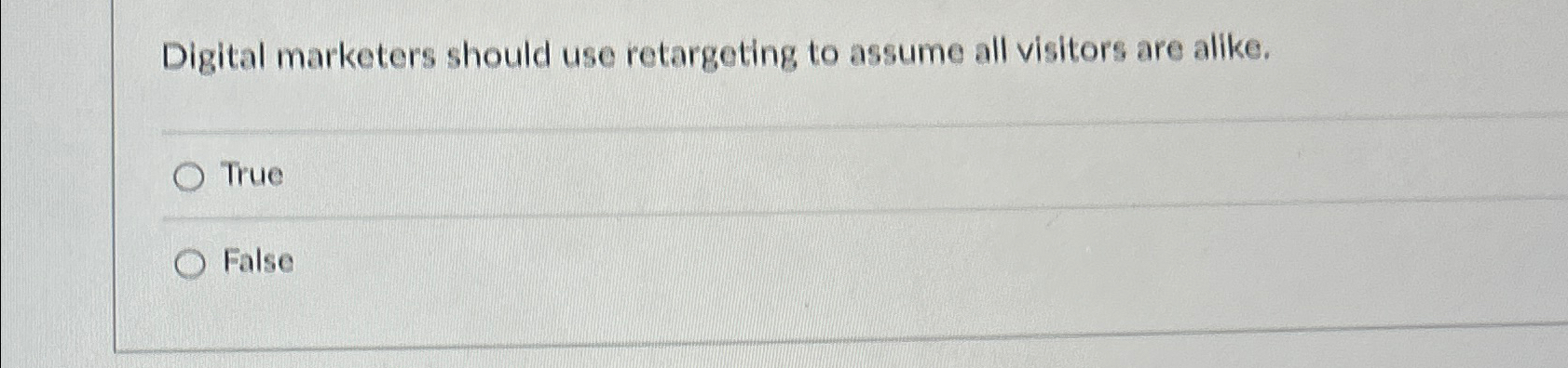 Solved Digital marketers should use retargeting to assume | Chegg.com