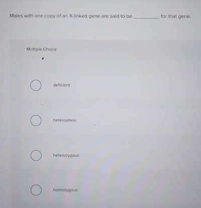 Solved Males with one copy of an X-linked gene are said to | Chegg.com