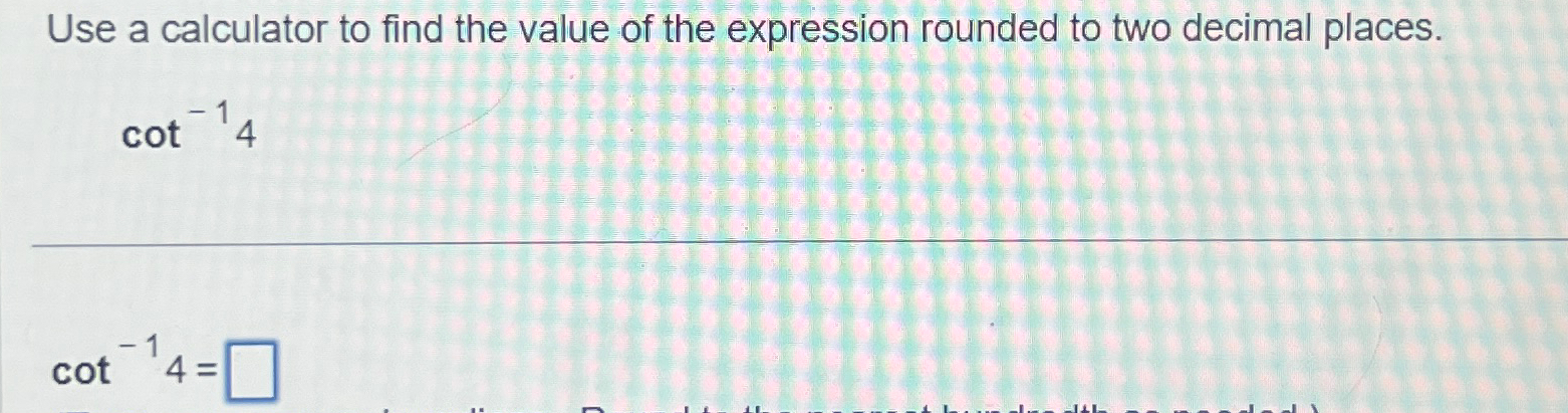 Solved Use a calculator to find the value of the expression | Chegg.com