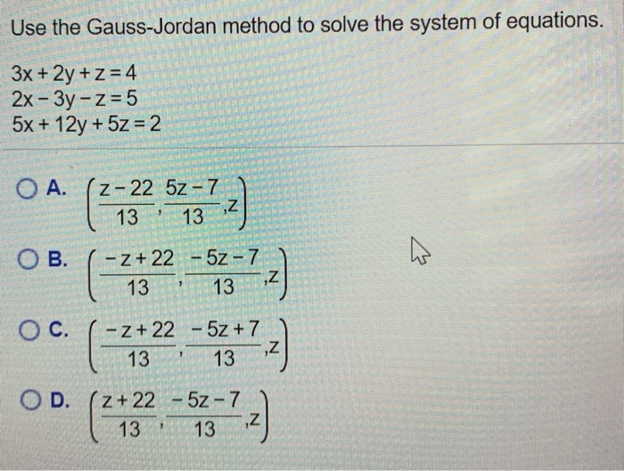 Solved Use the Gauss-Jordan method to solve the system of | Chegg.com