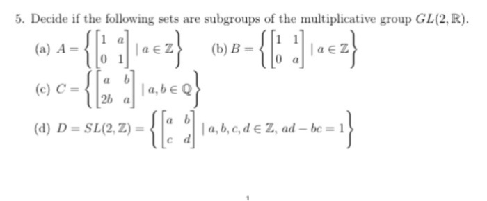 Solved 5. Decide if the following sets are subgroups of the | Chegg.com