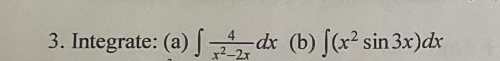 Solved Integrate: (a) ∫﻿﻿4x2-2xdx (b) ∫﻿﻿(x2sin3x)dx | Chegg.com