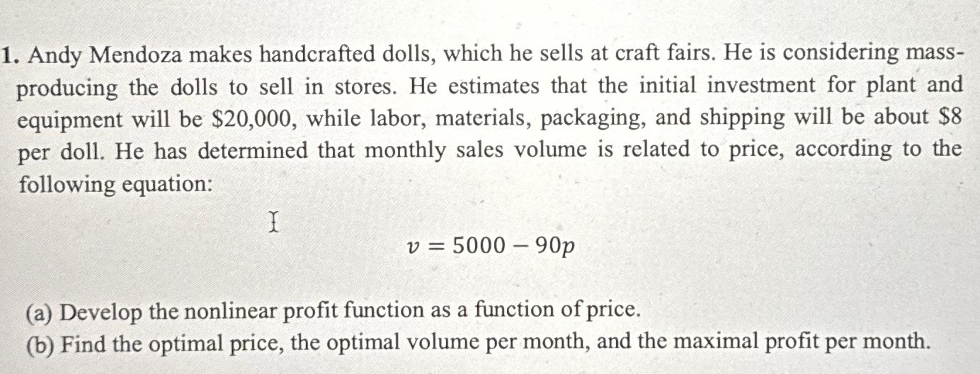 Solved Andy Mendoza makes handcrafted dolls, which he sells | Chegg.com Solved Andy Mendoza makes handcrafted dolls, which he sells | Chegg.com