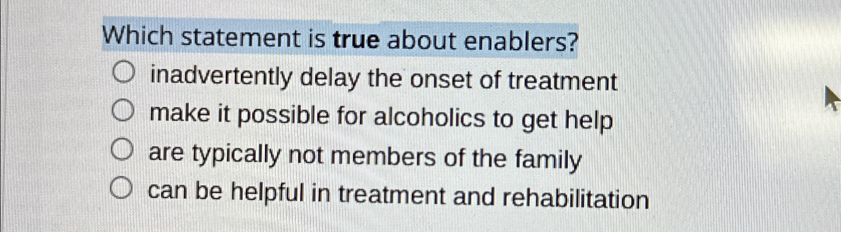 Solved Which statement is true about enablers?inadvertently | Chegg.com