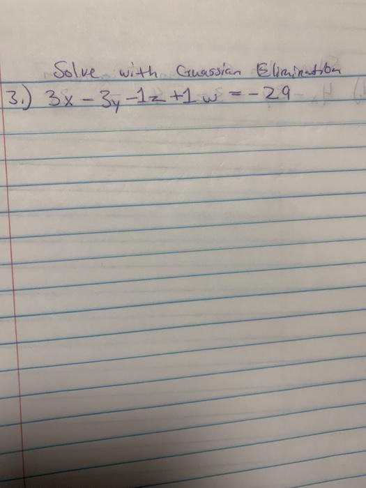 Solved Solve With Guassian Elimination 3 3x 3y 12 1 W 