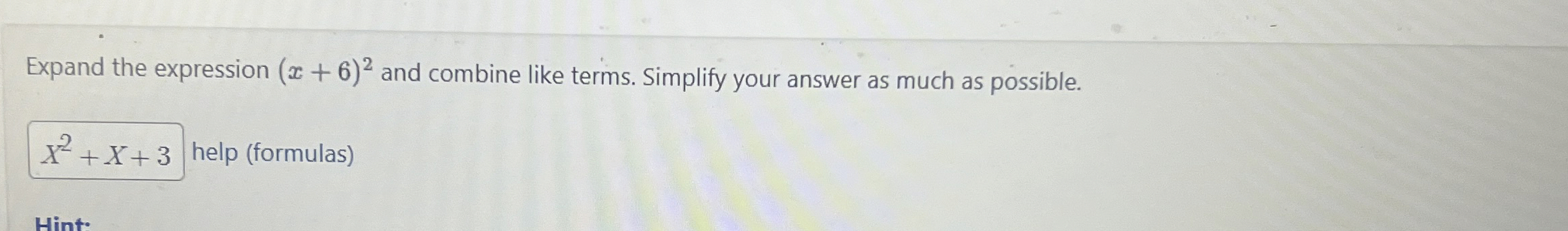 Solved Expand the expression (x+6)2 ﻿and combine like terms. | Chegg.com