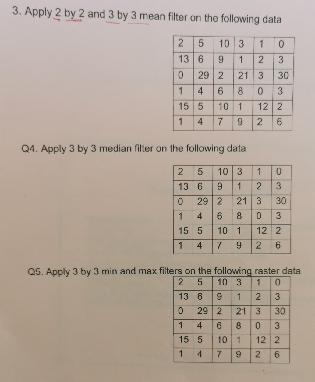 Solved 3. Apply 2 by 2 and 3 by 3 mean filter on the | Chegg.com