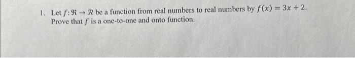 Solved prove that f is a one to one and onto function | Chegg.com