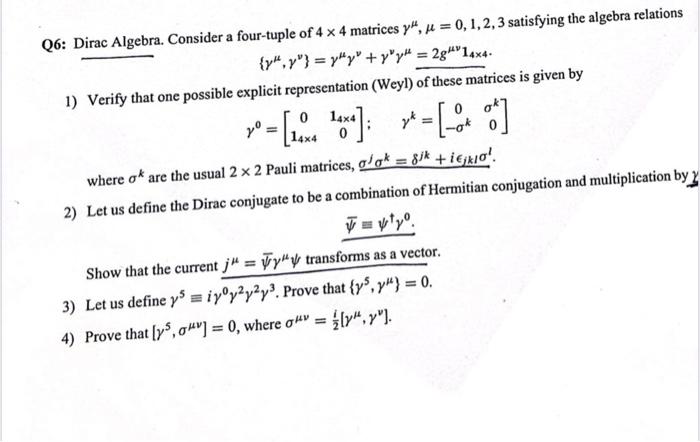 Solved Q6: Dirac Algebra. Consider a four-tuple of 4×4 | Chegg.com