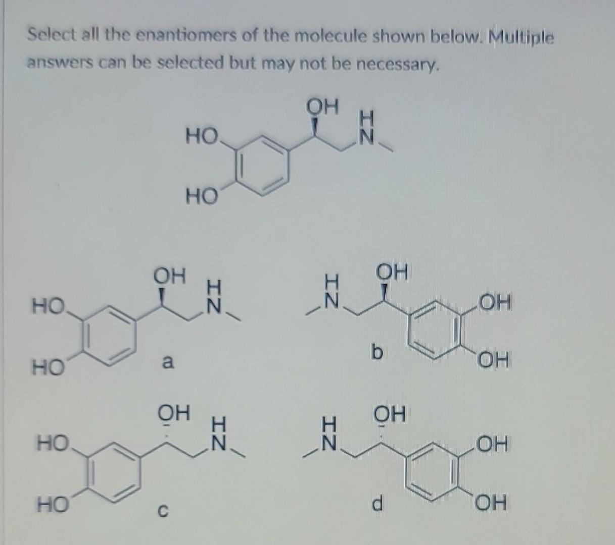 Solved Select all the enantiomers of the molecule shown | Chegg.com