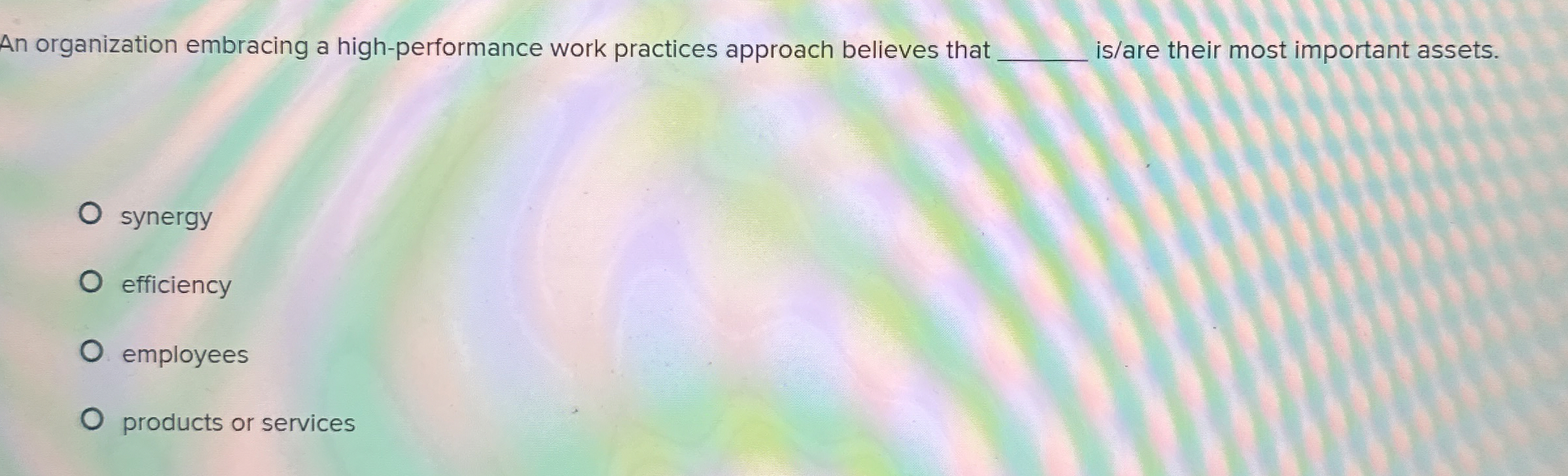 Solved An organization embracing a high-performance work | Chegg.com