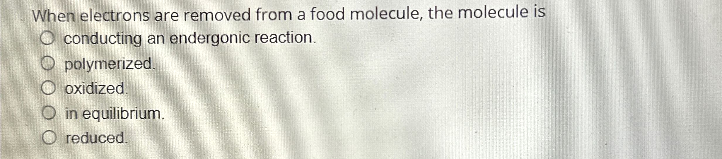 Solved When electrons are removed from a food molecule, the | Chegg.com