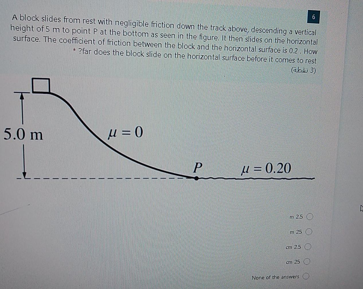 Solved 6 A block slides from rest with negligible friction | Chegg.com