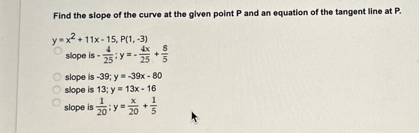 Solved Find the slope of the curve at the given point P ﻿and | Chegg.com