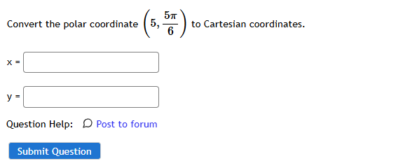 Solved Convert the polar coordinate (5,5π6) to ﻿Cartesian | Chegg.com