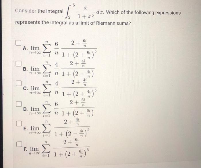 Solved Consider the integral A. lim n→∞ 2 1+x5 represents | Chegg.com