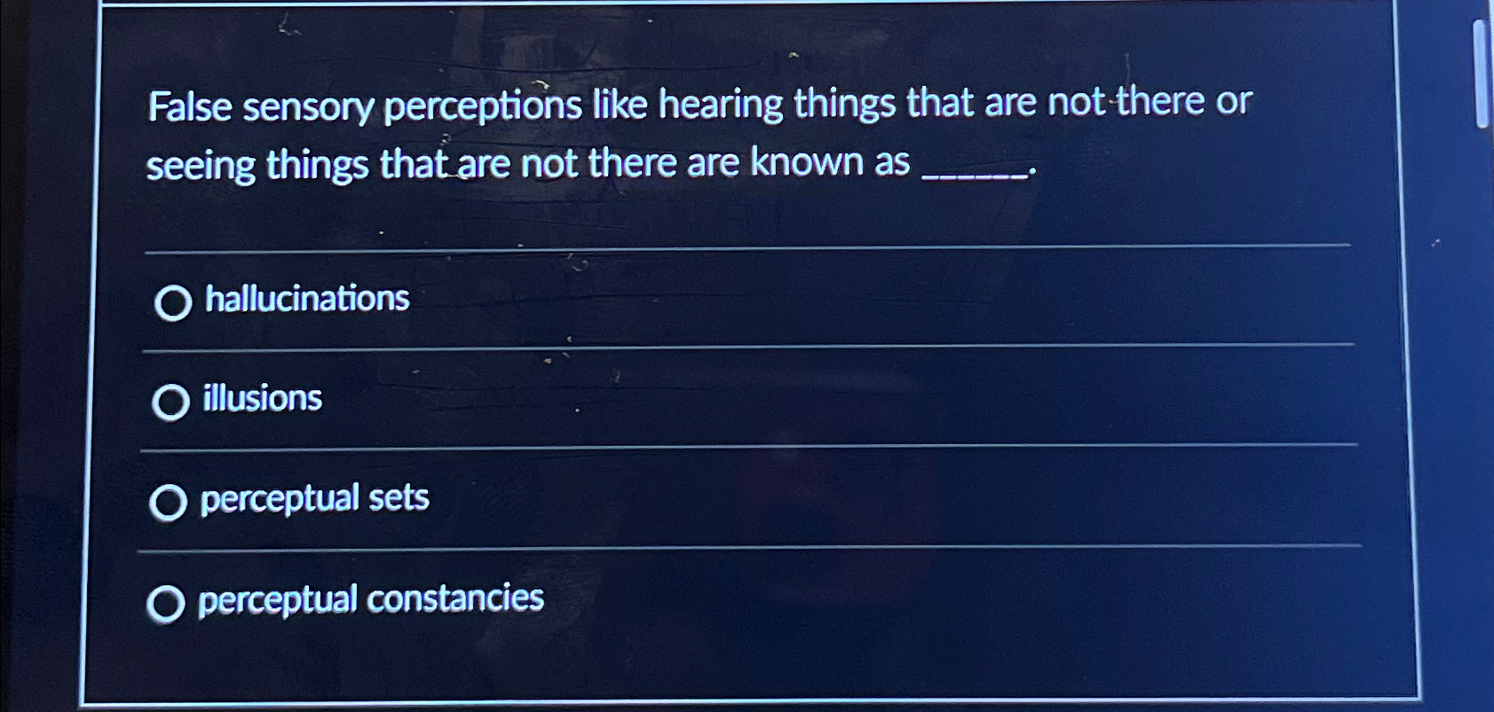 Solved False sensory perceptions like hearing things that | Chegg.com