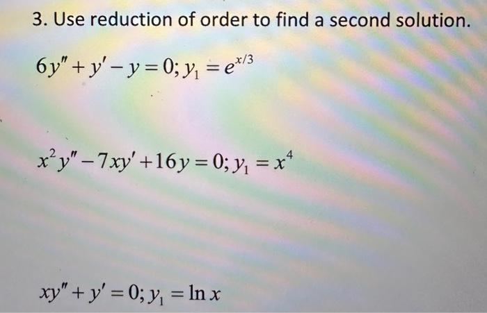 Solved 3. Use reduction of order to find a second solution. | Chegg.com