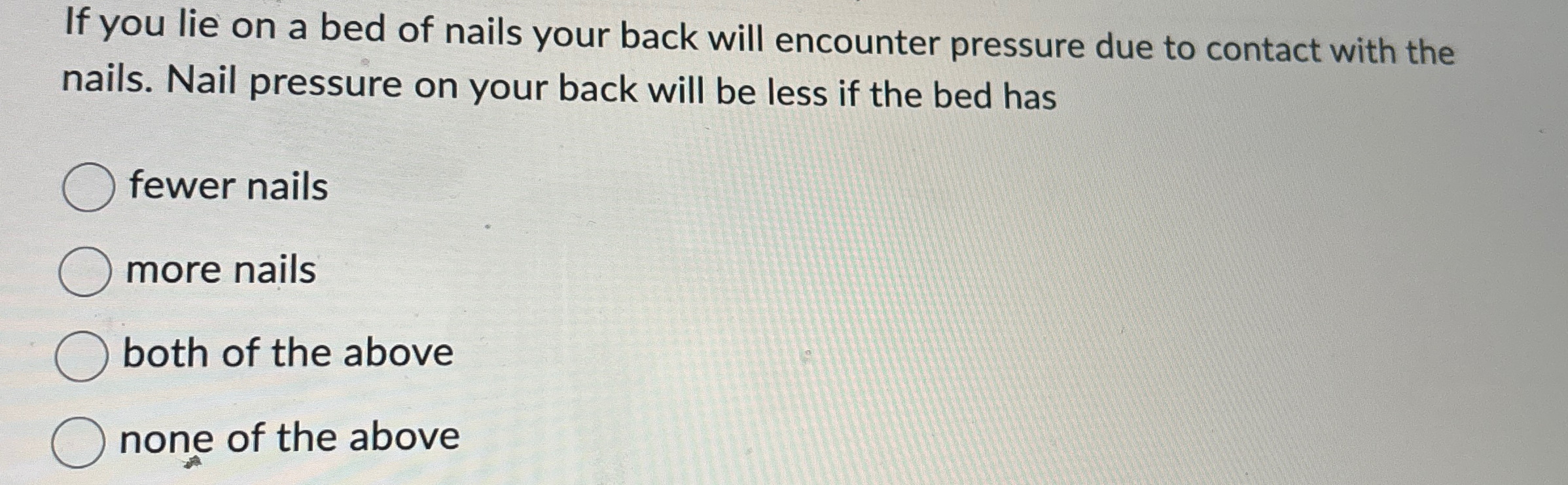 Solved If you lie on a bed of nails your back will encounter | Chegg.com