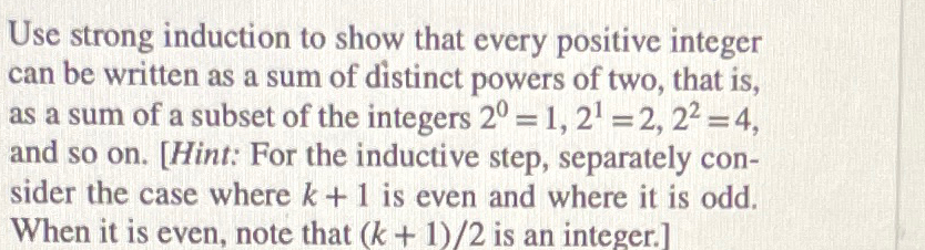 Solved Use strong induction to show that every positive | Chegg.com