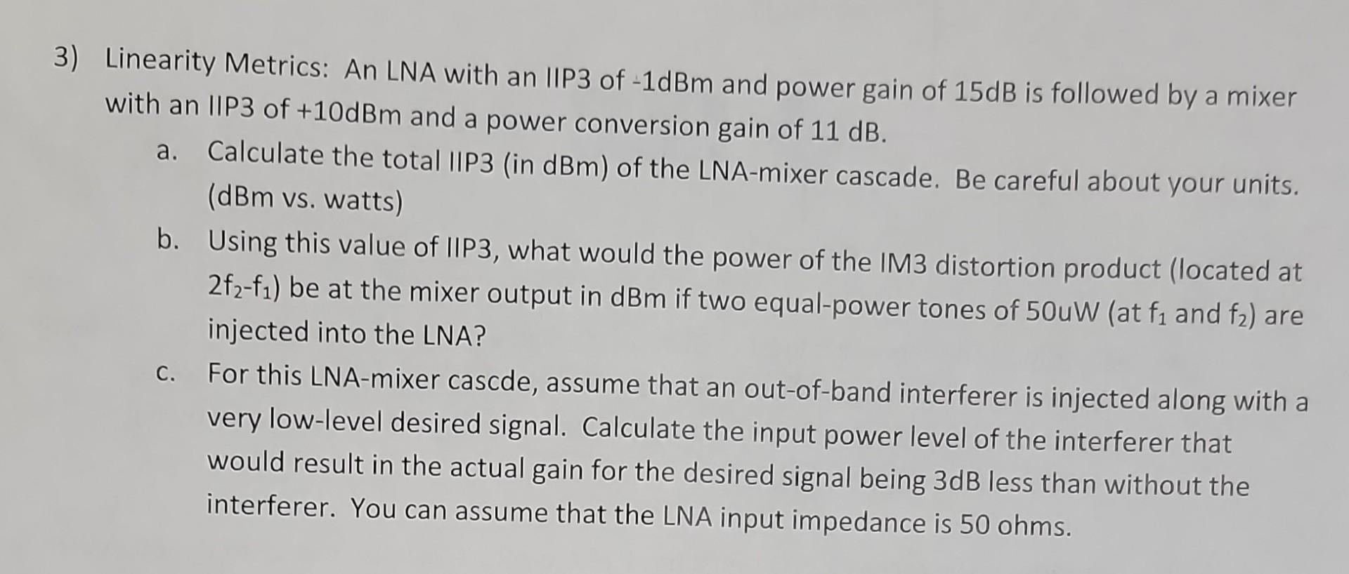 Solved 3) Linearity Metrics: An LNA with an IIP3 of −1dBm | Chegg.com