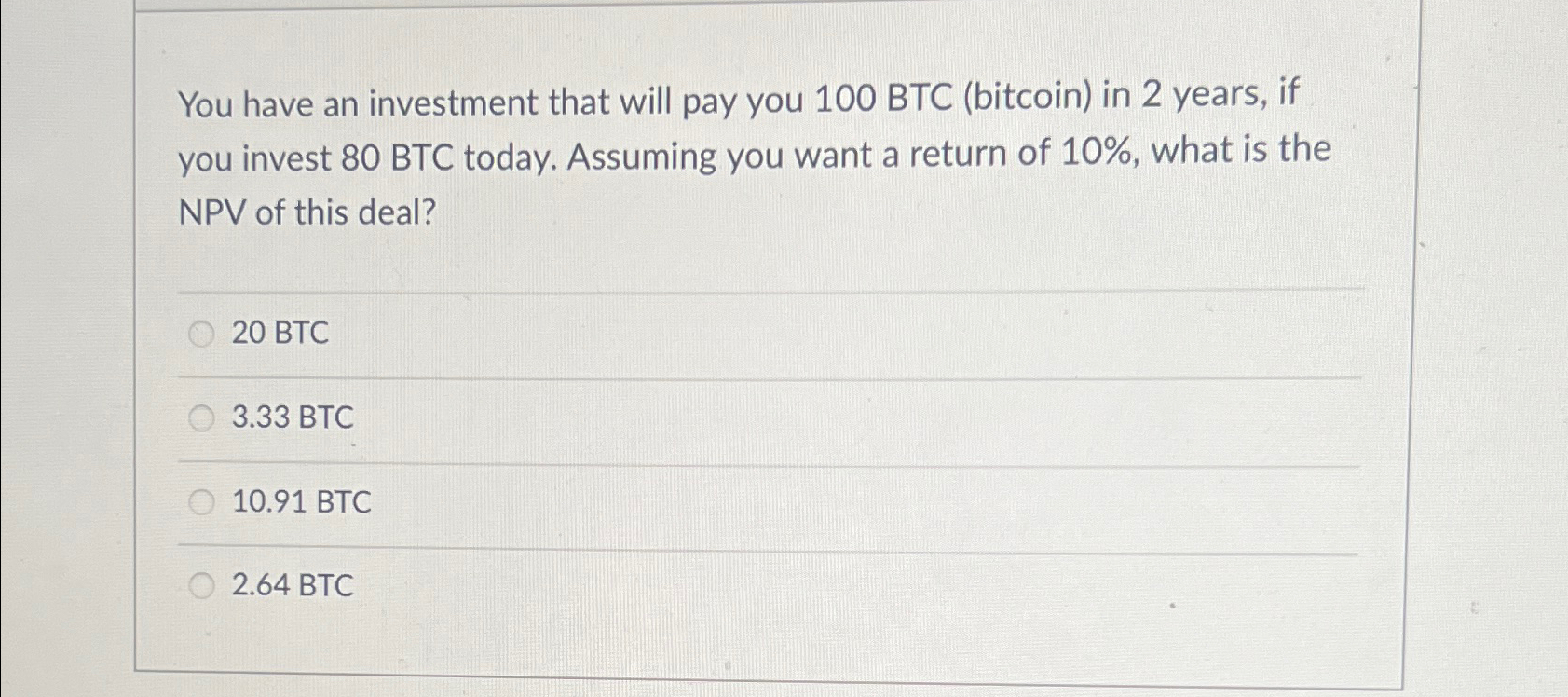 Solved You have an investment that will pay you 100 ﻿BTC | Chegg.com