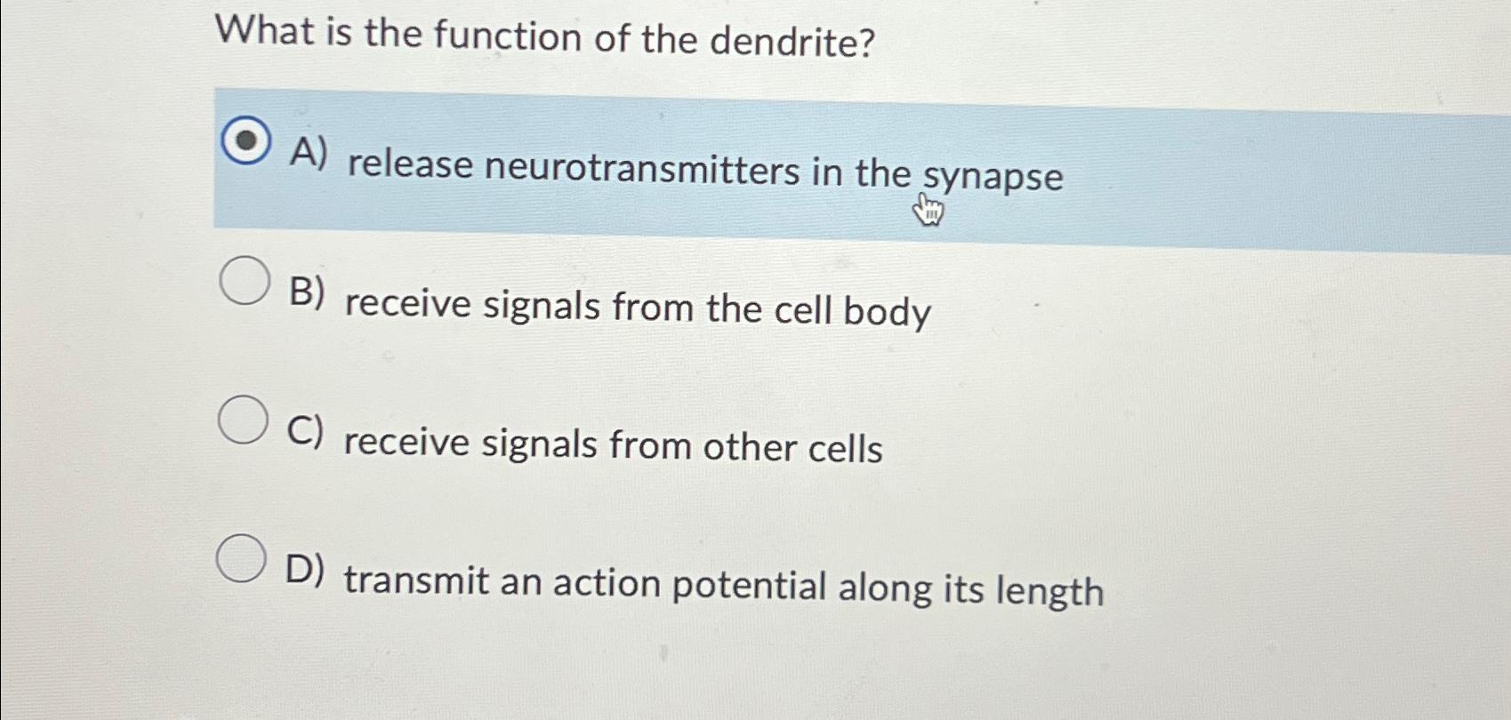 Solved What is the function of the dendrite?A) ﻿release | Chegg.com
